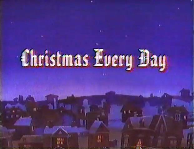 Christmas Every Day | Christmas Specials Wiki | Fandom powered by Wikia