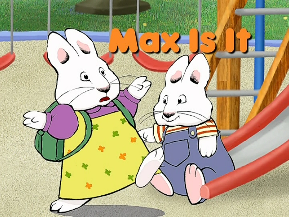 Max Is It | Max & Ruby Wiki | Fandom powered by Wikia