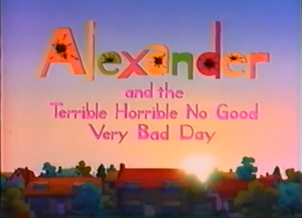 Alexander and the Terrible, Horrible, No Good, Very Bad Day (1990 film ... Alexander and the Terrible, Horrible, No Good, Very Bad Day (1990 film ...