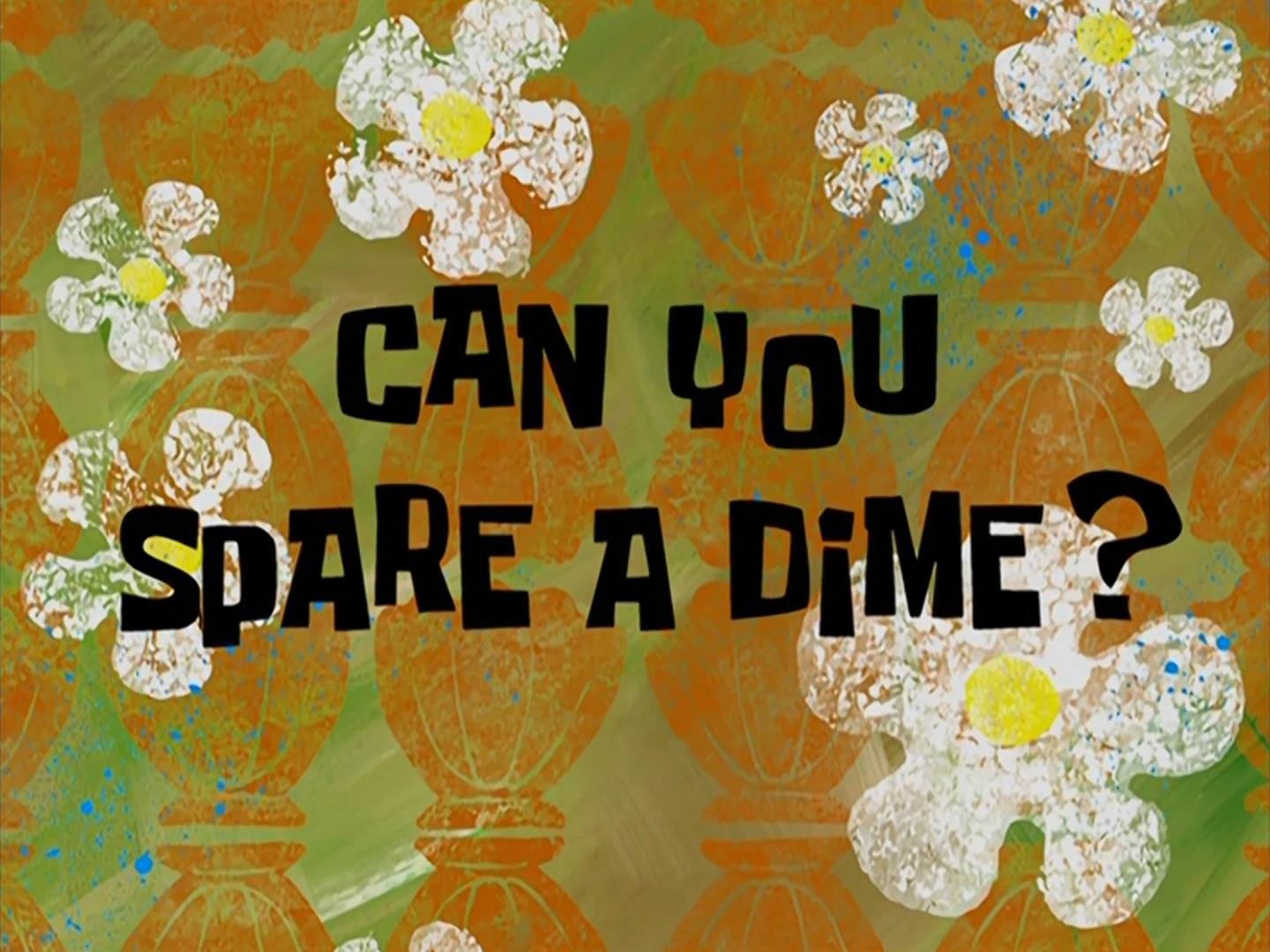 Can You Spare a Dime? (transcript) | Encyclopedia SpongeBobia | FANDOM ...