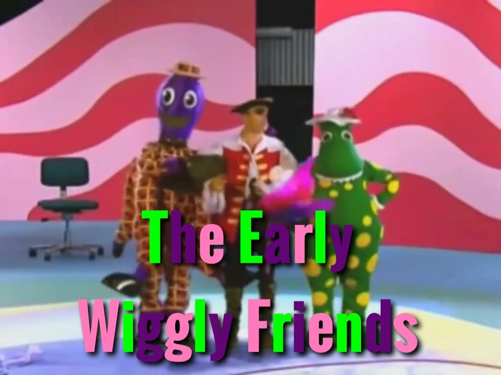 The Early Wiggly Friends | Wigglepedia | FANDOM powered by Wikia